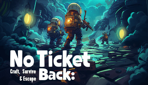 No Ticket Back: Craft, Survive & Escape on Steam