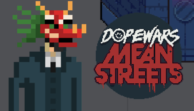 Dope Wars Mean Streets on Steam