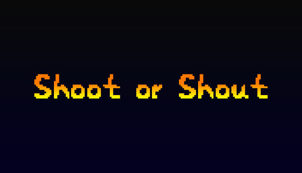 Shoot or Shout on Steam