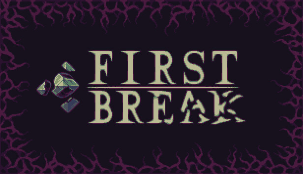 First Break on Steam