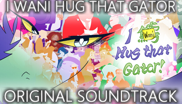 I Wani Hug that Gator! Original Soundtrack on Steam