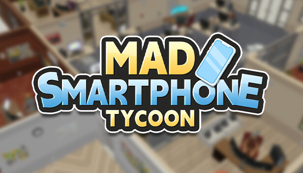 Mad Smartphone Tycoon on Steam