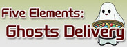 Five Elements: Ghosts Delivery - v1.0.3 updated - Steam News