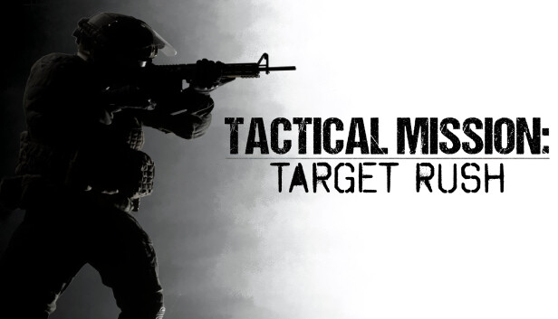 Tactical Mission: Target Rush on Steam
