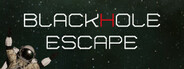 Black hole Escape - return to Ver 1.107 - Steam News