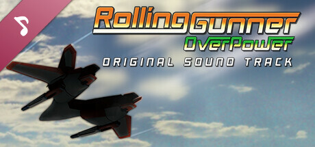 Rolling Gunner Over Power Soundtrack on Steam