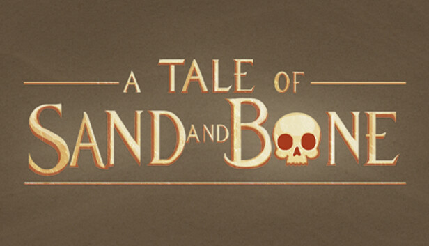 A Tale of Sand and Bone on Steam