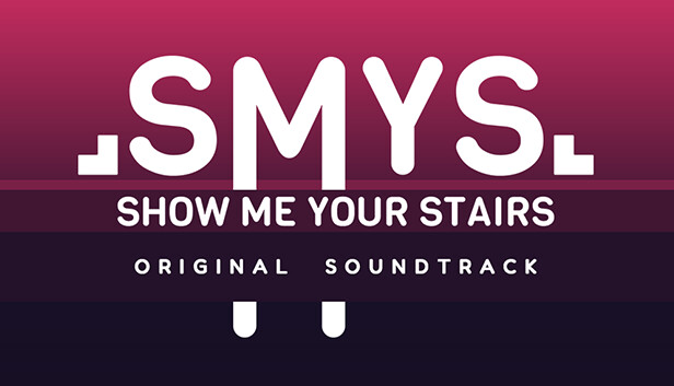 SMYS : Show Me Your Stairs - Original Soundtrack on Steam