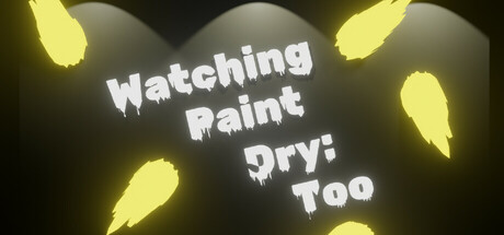 Watching Paint Dry: Too Steam Key | Steambase