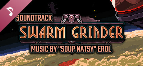 Swarm Grinder - Official Soundtrack on Steam