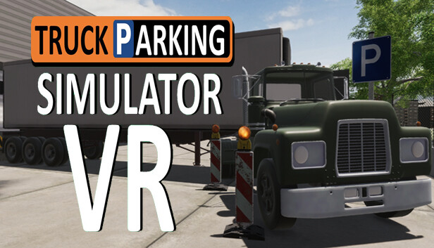 Truck Parking Simulator VR on Steam