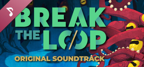 Break the Loop Soundtrack on Steam