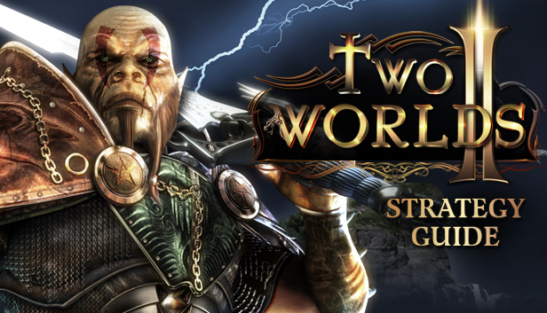 Two Worlds II Strategy Guide - Steam News Hub