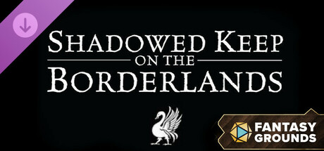 Fantasy Grounds - Shadowed Keep on the Borderlands Steam Package ...