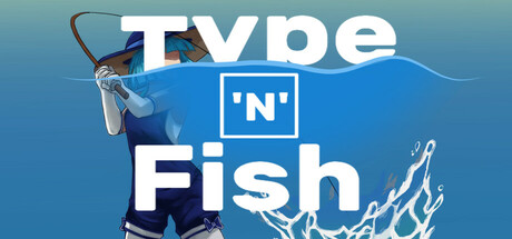 Type 'n' Fish | Steambase