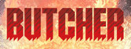 BUTCHER - BUTCHER is NOW AVAILABLE! - Steam News