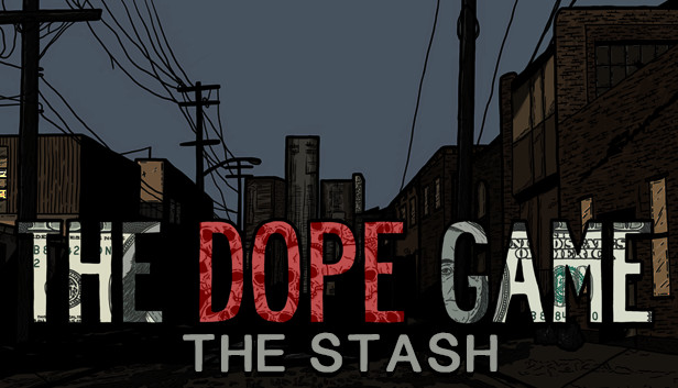 The Dope Game: The Stash - Steam News Hub