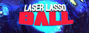 Laser Lasso BALL - Laser Lasso BALL Release! - Steam News