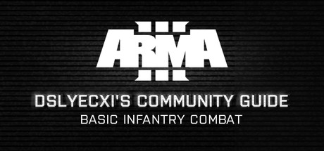 Arma 3 Community Guide Series: Basic Infantry Combat - UncensorPat.ch