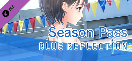 BLUE REFLECTION: Season Pass on Steam