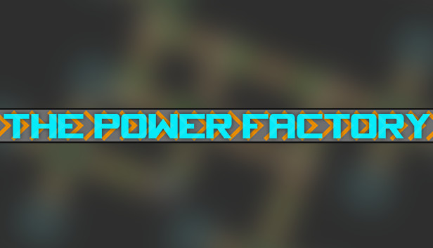 The Power Factory - Steam News Hub