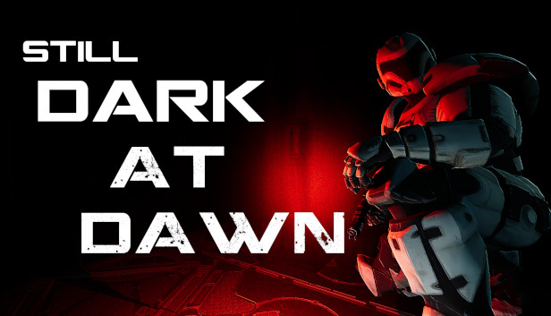 Still Dark At Dawn - Steam News Hub