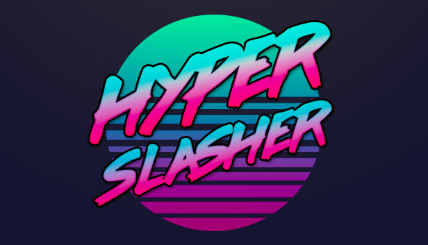 Hyper Slasher on Steam