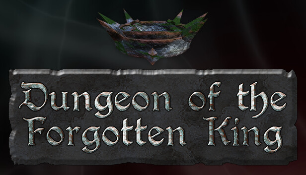 Dungeon of the Forgotten King on Steam