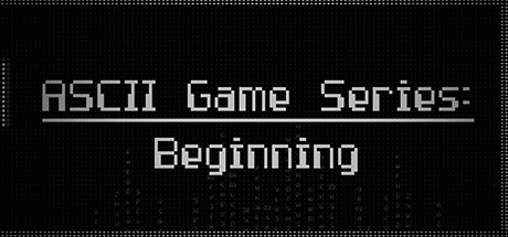 ASCII Game Series: Beginning · 스팀