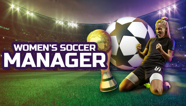 Women's Soccer/Football Manager - Steam News Hub