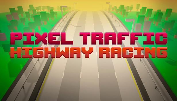 Pixel Traffic: Highway Racing trên Steam