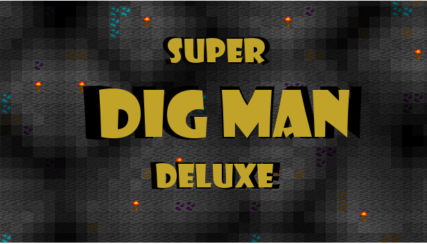 Super Dig Man Deluxe - Steam News Hub