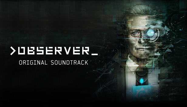 Observer - Soundtrack on Steam
