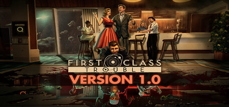 Steam Community :: First Class Trouble
