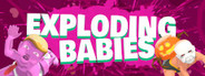 Exploding Babies - Last chance to get Exploding Babies super affordable ...