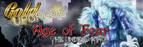Age of Fear: The Undead King (Upgrade) on Steam