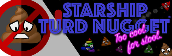 Starship Turd Nugget: Too Cool For Stool + Soundtrack on Steam