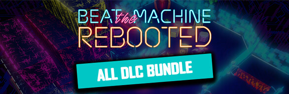 Beat the Machine: Rebooted + All DLC on Steam