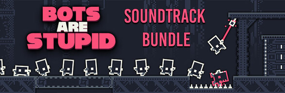 Bots Are Stupid + Soundtrack on Steam Bots Are Stupid + Soundtrack on Steam