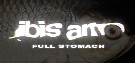 IBIS AM: Full Stomach on Steam