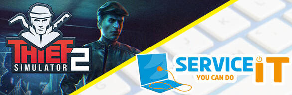 Thief Simulator 2 and ServiceIT on Steam