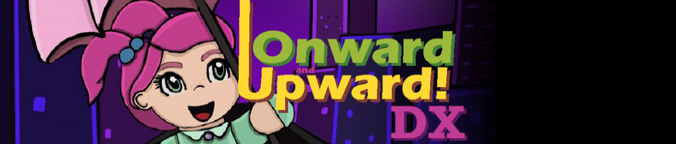 Onward and Upward! DX