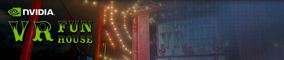 NVIDIA® VR Funhouse